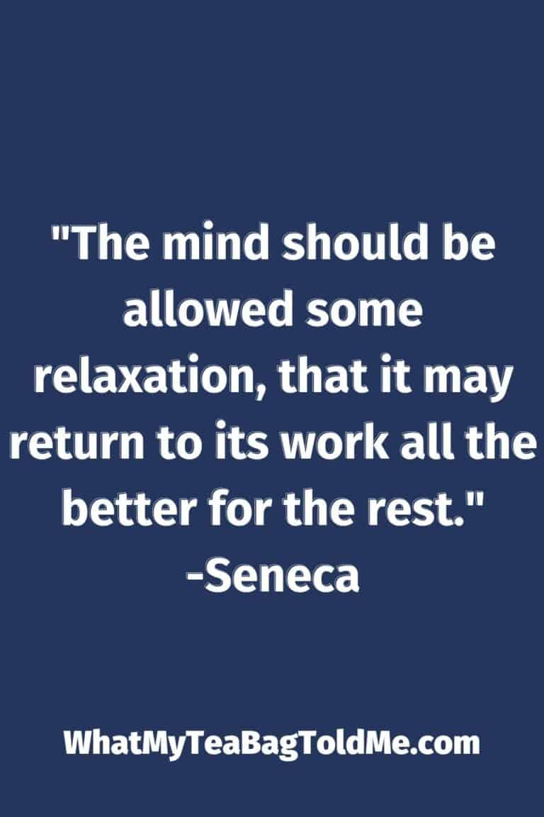14 Relaxation Quotes to Help You Slow Down - What My Tea Bag Told Me